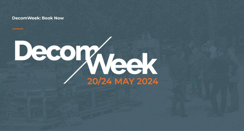 Decom Week 2024 Launches - Call for Abstracts and Decom Mission Award ...
